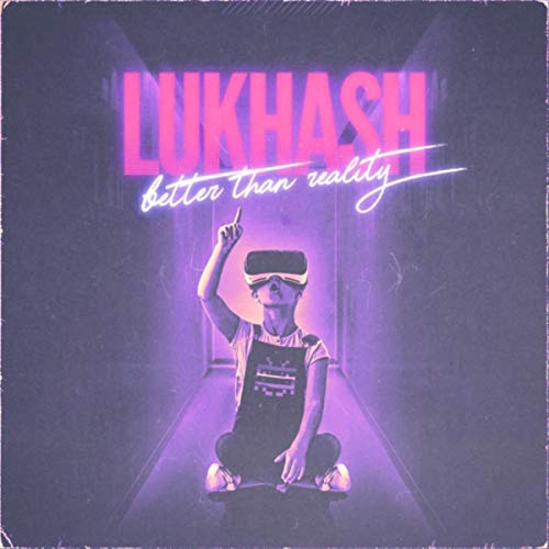 Play Better Than Reality by LukHash on Amazon Music