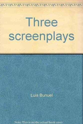Three screenplays: Viridiana, The exterminating angel, Simon of the desert: Buñuel, Luis ...