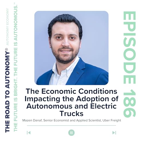 Episode 186 | Autonomy Economy: The Economic Conditions Impacting the ...