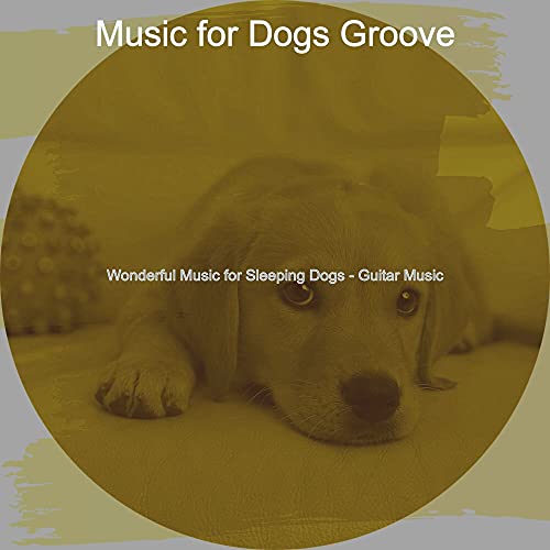 Wonderful Music for Sleeping Dogs - Guitar Music de Music for Dogs ...