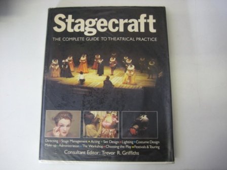 Stagecraft, The Complete Guide to Theatrical Practice: Amazon.co.uk ...