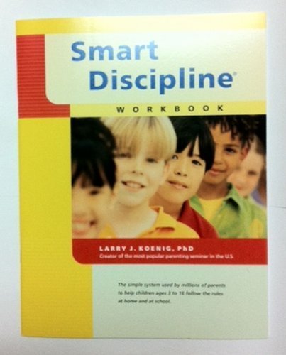 Smart Discipline: A Workbook for Parents: Koenig, Larry: 9781886901018 ...