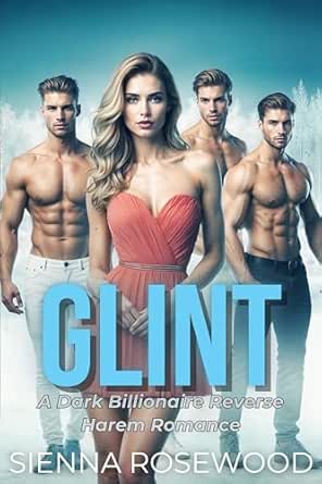 GLINT: A Billionaire Reverse Harem Breeding & Psychological Thrillers Romance (SPOILED & TAKEN ...