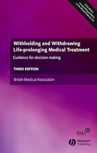 Withholding and Withdrawing Life-prolonging Medical Treatment: Guidance ...