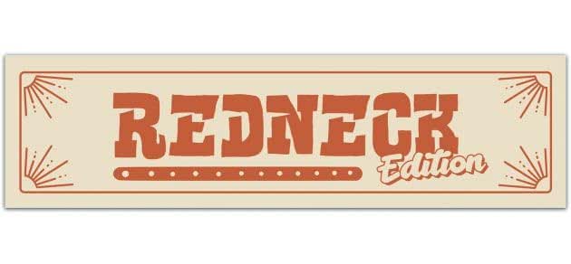 Amazon.com: Redneck Edition Funny Bumper Sticker Vinyl Decal Car Truck ...