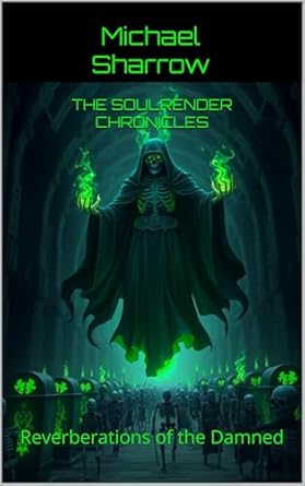Amazon.com: The Soulrender Chronicles: Reverberations of the Damned ...