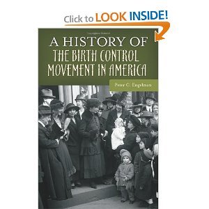A History of the Birth Control Movement in America byEngelman: Peter C ...