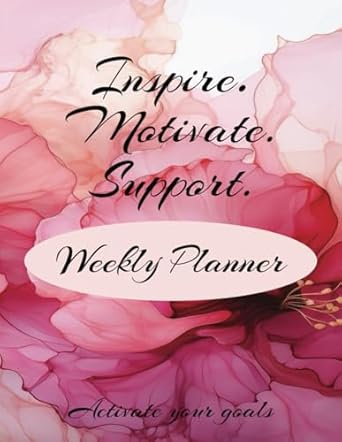 Inspire Motivate Support Weekly Planner Activate Your Goals: Graham, Le ...