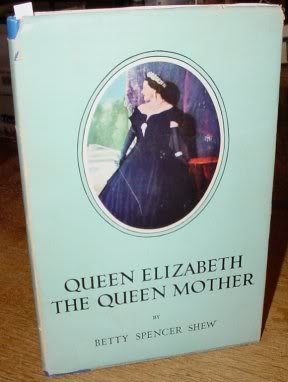 Queen Elizabeth The Queen Mother: Betty Spencer Shew: Amazon.com: Books