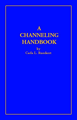 A Channeling Handbook eBook : Rueckert, Carla: Amazon.in: Kindle Store