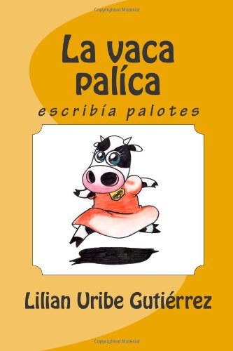 Amazon.com: La vaca palíca: escribía palotes (Spanish Edition ...