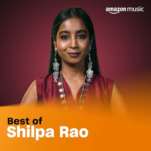 Best of Shilpa Rao Playlist on Amazon Music Unlimited