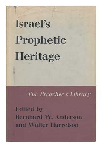 Israel's Prophetic Heritage: ANDERSON, Bernhard W. & HARRELSON, Walter ...