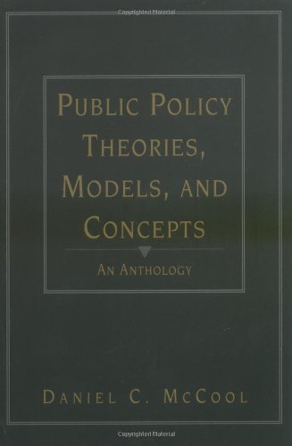 Public Policy Theories, Models, and Concepts: An Anthology: McCool ...