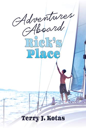 Adventures Aboard Rick's Place (Sailing Adventures with Rick & Jack ...