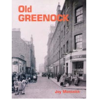 Amazon.com: Old Greenock: 9781840333145: Monteith, Joy: Books