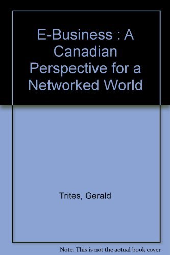 E-Business: A Canadian Perspective for a Networked World: Gerald Trites ...