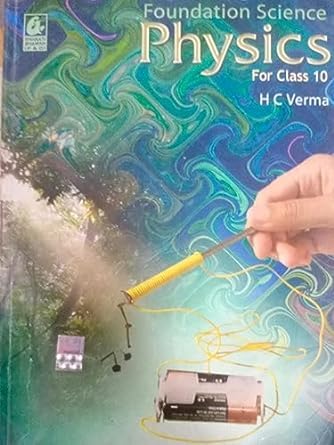 Foundation Science Physics Class 10 By HC Verma (Second Hand & Used ...