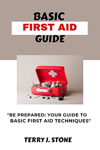 BASIC FIRST AID GUIDE: “Be prepared: your guide to basic first aid ...