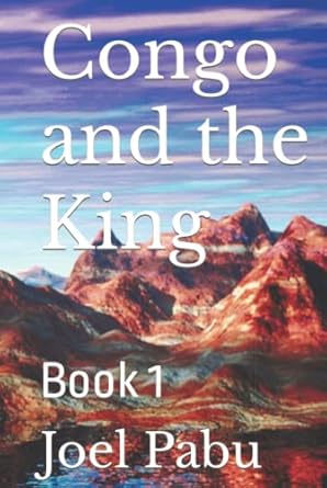 Congo and the King: Book 1 (Congo and the Kingdom): Pabu, Joel ...