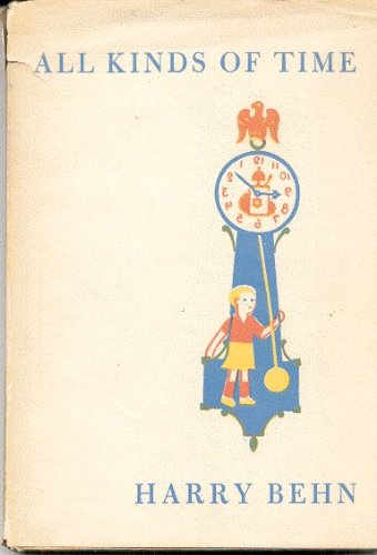 All Kinds of Time. Written and Illustrated By Harry Behn: Behn, Harry ...