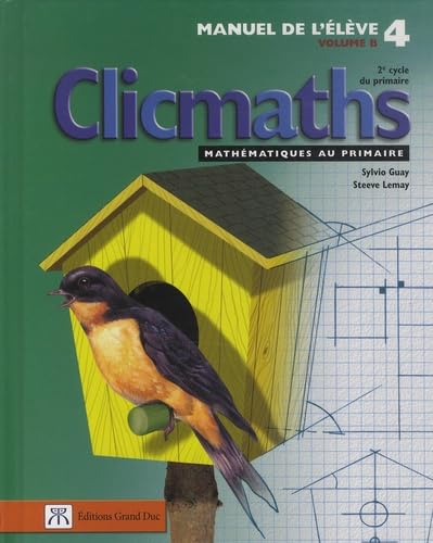 Clicmaths Manuel de l'élève 4 Volume B: 2e cycle du primaire: Amazon.co.uk: Guay, Sylvio, Lemay ...