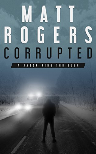 Corrupted: A Jason King Thriller (Jason King Series Book 5) eBook ...