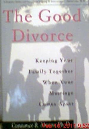 Buy The Good Divorce: Keeping Your Family Together When Your Marriage ...