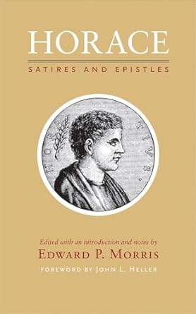 Horace: Satires and Epistles: Morris, Edward P.: 9780806111773: Amazon ...