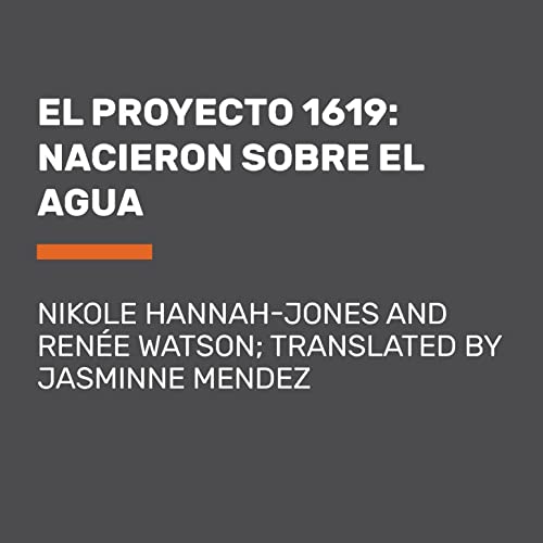 Amazon.com: El Proyecto 1619: Nacieron sobre el agua [The 1619 Project ...
