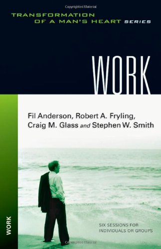 Work (Transformation of a Man's Heart): Anderson, Fil, Fryling, Robert ...