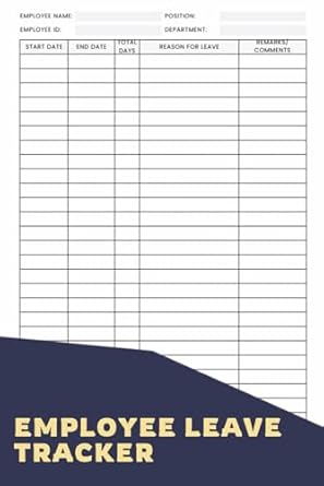 Employee Leave Tracker: A Logbook To Simplify The Process Of Tracking ...