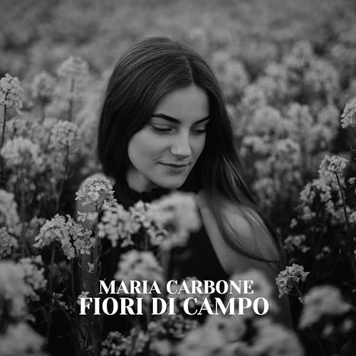 Amazon MusicでMaria CarboneのFiori Di Campoを再生する