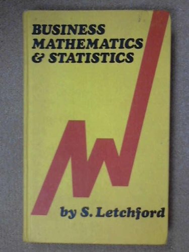 Business Mathematics and Statistics: Letchford, S.: 9780304293841 ...