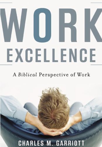 Work Excellence: A Biblical Perspective of Work eBook : Charles M ...