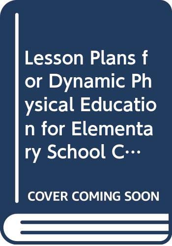 Lesson Plans for Dynamic Physical Education for Elementary School ...