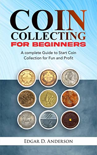 Coin Collecting for Beginners: A Complete Guide to Start Coin ...
