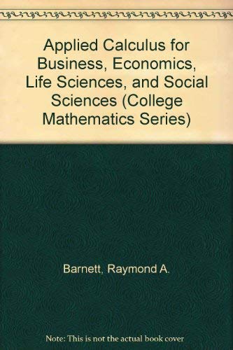 Applied Calculus for Business, Economics, Life Sciences, and Social ...