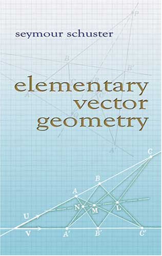 Elementary Vector Geometry (Dover Books on Mathematics): Seymour ...