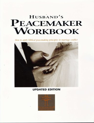 Husband's Peacemaker Workbook: How to Apply Biblical Peacemaking ...