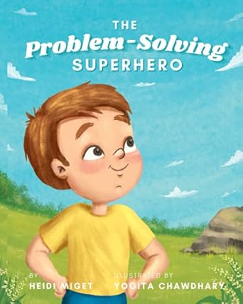 The Problem-Solving Superhero: A Children’s Growth Mindset Book About ...