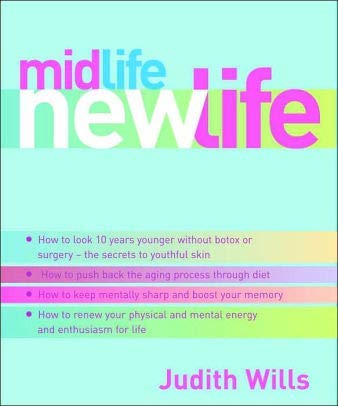 Mid Life New Life: Wills, Judith: 9780760774830: Amazon.com: Books