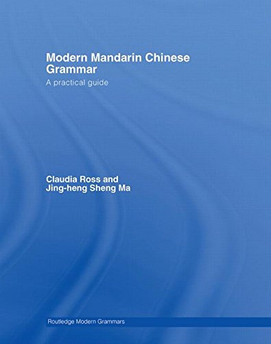 Modern Mandarin Chinese Grammar: A Practical Guide (Modern Grammars ...