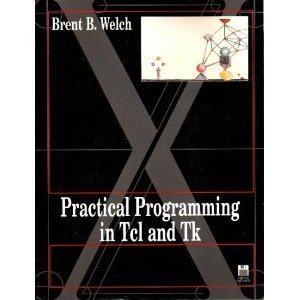 Practical Programming in Tcl and Tk/Book and Disk: Brent B. Welch: 9780131820074: Amazon.com: Books