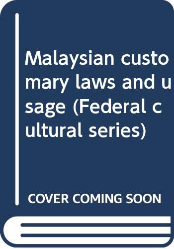 Malaysian customary laws and usage (Federal cultural series): Mohtar ...