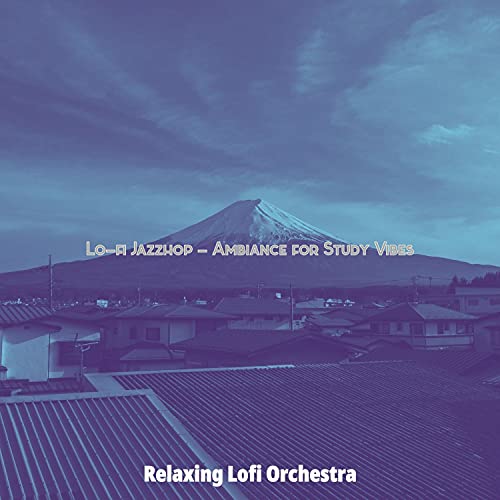 Lo-fi Jazzhop - Ambiance for Study Vibes de Relaxing Lofi Orchestra en ...