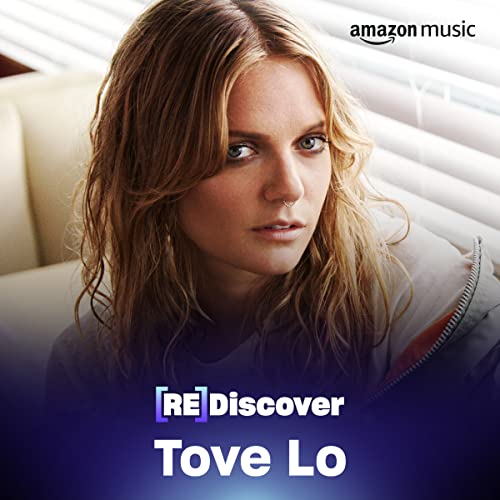 Play REDISCOVER Tove Lo Playlist on Prime Music