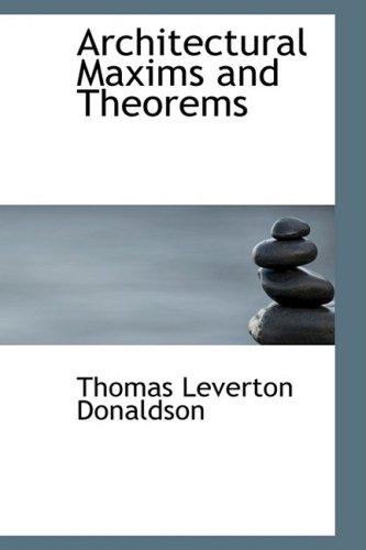 Amazon.com: Architectural Maxims and Theorems: 9780554757025: Donaldson ...