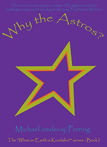 Why the Astros?: What on Earth is Kundalini: Book 1 (What on Earth is ...