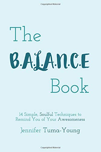 The B.A.L.A.N.C.E Book: 14 Simple, Soulful Techniques to Remind You of ...